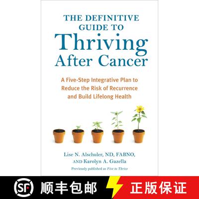 【3-4周达】The Definitive Guide to Thriving After Cancer: A Five-Step Integrative Plan to Reduce the ... [9781607745648]