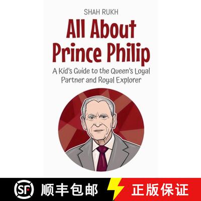 【3-4周达】All About Prince Philip: A Kid's Guide to the Queen's Loyal Partner and Royal Explorer [9798231461592]
