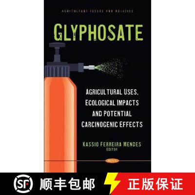 【3-4周达】Glyphosate: Agricultural Uses, Ecological Impacts and Potential Carcinogenic Effects [9781685070762]