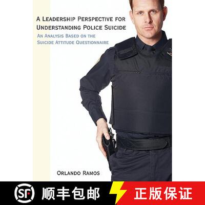 【3-4周达】A Leadership Perspective for Understanding Police Suicide: An Analysis Based on the Suicid... [9781581123876]