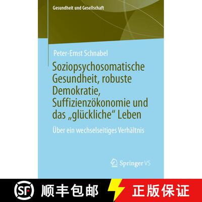 【3-4周达】Soziopsychosomatische Gesundheit, robuste Demokratie, Suffizienzoekonomie und das glucklic... [9783658178093]