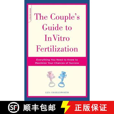 【3-4周达】The Couple's Guide to in Vitro Fertilization: Everything You Need to Know to Maximize Your... [9780738208978]