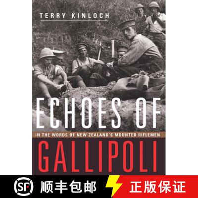 【3-4周达】Echoes of Gallipoli : In the Words of New Zealand's Mounted Riflemen [9781775592624]