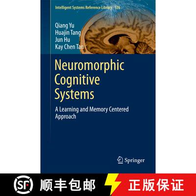 【3-4周达】精装 Neuromorphic Cognitive Systems : A Learning and Memory Centered Approach (1st ed. 2017) [9783319553085]