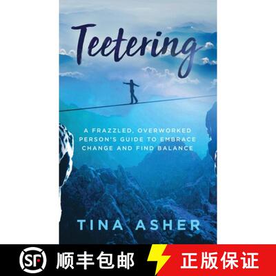 【3-4周达】Teetering : A Frazzled, Overworked Person's Guide to Embrace Change and Find Balance [9781734734034]