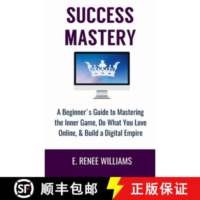 【3-4周达】Success Mastery: A Beginner's Guide to Mastering the Inner Game, Do What You Love Online, ... [9780983446019]