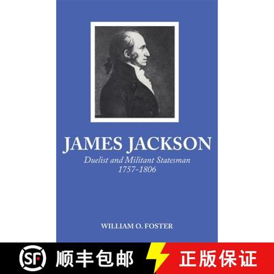 【3-4周达】James Jackson – Duelist and Militant Statesman, 1757–1806 [9780820334400]