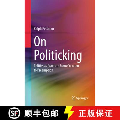 【3-4周达】On Politicking : Politics as Practice: From Coercion to Preemption [9789819653331]