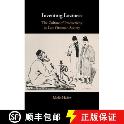 【3-4周达】精装 Inventing Laziness: The Culture of Productivity in Late Ottoman Society [9781108427845]