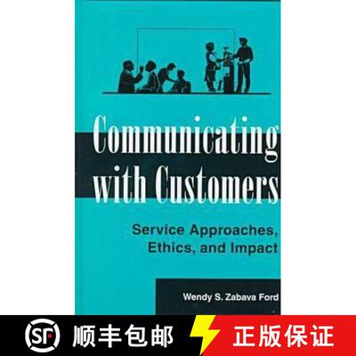 预订 精装 Communicating with Customers: Service Approaches, Ethics and Impact [9781572731400]