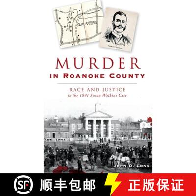 【3-4周达】精装 Murder in Roanoke County: Race and Justice in the 1891 Susan Watkins Case [9781540241023]
