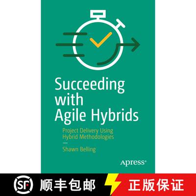 【3-4周达】Succeeding with Agile Hybrids : Project Delivery Using Hybrid Methodologies (First Edition... [9781484264607]