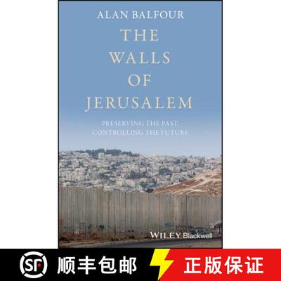 【3-4周达】The Walls Of Jerusalem - Preserving The Past, Controlling The Future [Wiley建筑] [9781119182290]