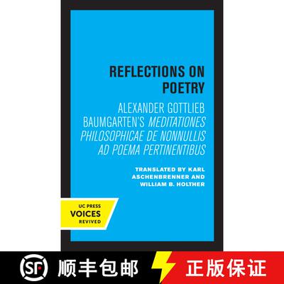 【3-4周达】Reflections on Poetry: Meditationes philosophicae de nonnullis ad poema pertinentibus (Fir... [9780520345515]