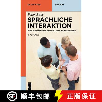 【3-4周达】Sprachliche Interaktion – Eine Einführung anhand von 22 Klassikern [9783110309843]