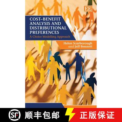【3-4周达】精装 Cost-Benefit Analysis and Distributional Preferences: A Choice Modelling Approach: A ... [9780857932228]