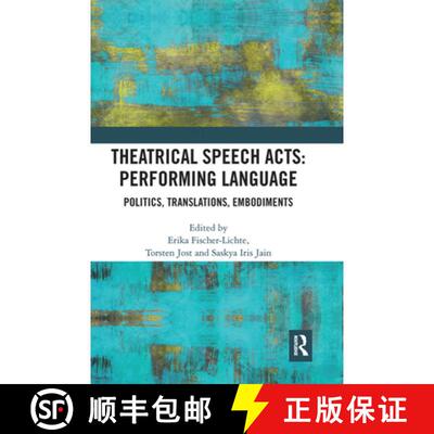 【3-4周达】Theatrical Speech Acts: Performing Language: Politics, Translations, Embodiments [9781032238968]