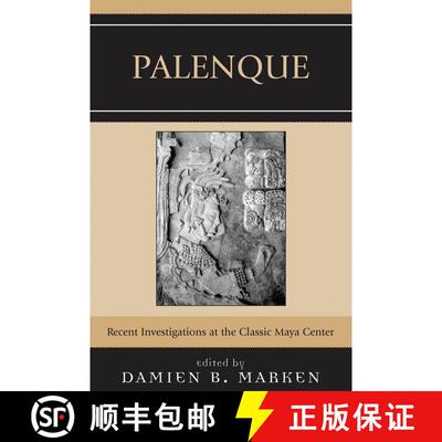 【3-4周达】精装 Palenque : Recent Investigations at the Classic Maya Center [9780759108745]