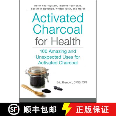【3-4周达】Activated Charcoal for Health : 100 Amazing and Unexpected Uses for Activated Charcoal [9781507204672]