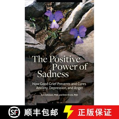 【3-4周达】The Positive Power of Sadness: How Good Grief Prevents and Cures Anxiety, Depression, and ... [9781440854996]