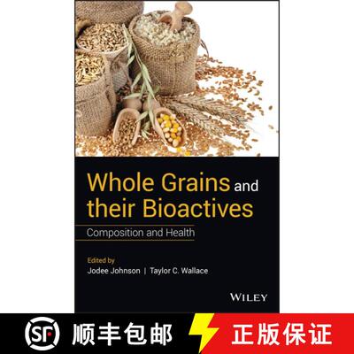 【3-4周达】精装 Whole Grains And Their Bioactives - Composition And Health [Wiley食品] [9781119129455]