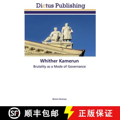 【3-4周达】Whither Kamerun: Brutality as a Mode of Governance (Aufl.) (Aufl.) [9786137350027]