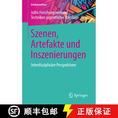 【3-4周达】Szenen, Artefakte und Inszenierungen : Interdisziplinäre Perspektiven (1. Aufl. 2018) [9783658159511]