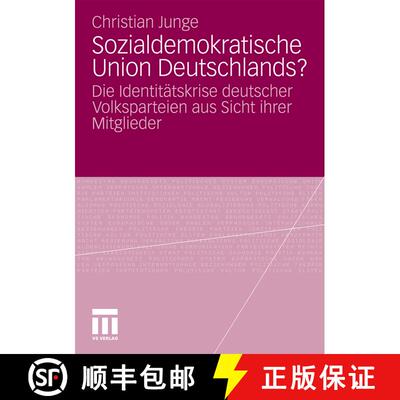 【3-4周达】Sozialdemokratische Union Deutschlands? : Die Identitätskrise deutscher Volksparteien aus... [9783531182971]