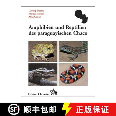 预订 精装 Amphibien und Reptilien des Paraguayischen Chaco [Amphibians and Reptiles of the Paraguayan... [9783899734546]
