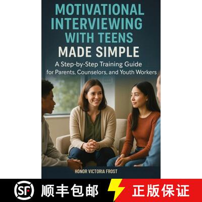 【3-4周达】Motivational Interviewing with Teens Made Simple : A Step-by-Step Training Guide for Paren... [9781764272087]