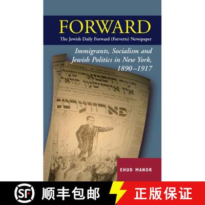 【3-4周达】精装 Forward - The Jewish Daily Forward (Forverts) Newspaper: Immigrants, Socialism and Je... [9781845193409]