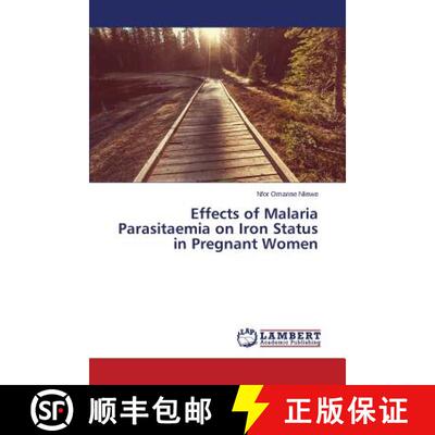 预订 Effects of Malaria Parasitaemia on Iron Status in Pregnant Women [9783659716997]