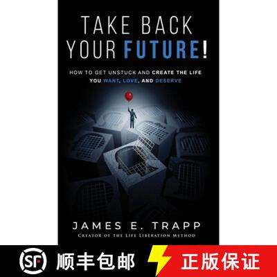 【3-4周达】精装 Take Back Your Future!: Get Unstuck and Create the Life You Want, Love, and Deserve [9781648267802]