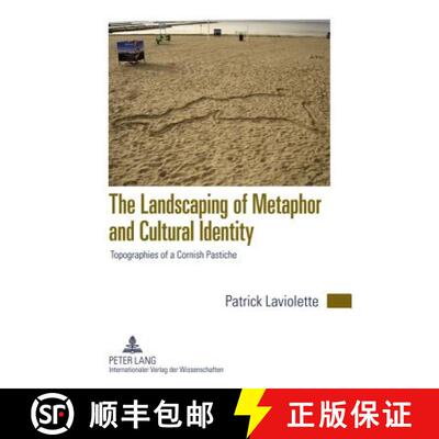 预订 The Landscaping of Metaphor and Cultural Identity : Topographies of a Cornish Pastiche [9783631611272]