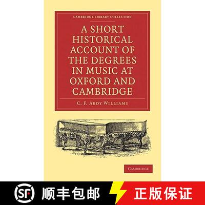 预订 Short Historical Account of the Degrees in Music at Oxford and Cambridge: With a Chronological L... [9781108001847]