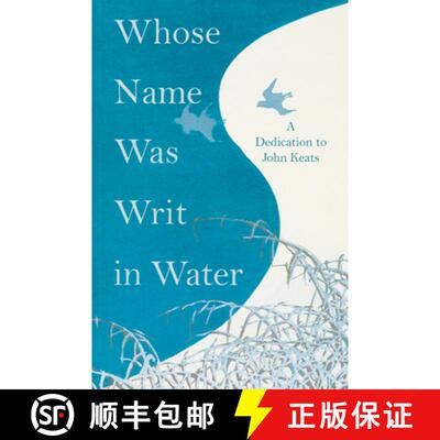 【3-4周达】Whose Name Was Writ in Water - A Dedication to John Keats: A Dedication to John Keats [9781528719278]