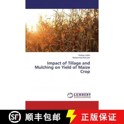 预订 Impact of Tillage and Mulching on Yield of Maize Crop [9783659959271]
