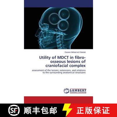 预订 Utility of MDCT in fibro-osseous lesions of craniofacial complex [9783659675133]