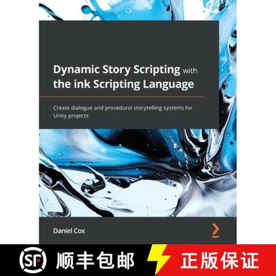 预订 Dynamic Story Scripting with the ink Scripting Language: Create dialogue and procedural storytel... [9781801819329]
