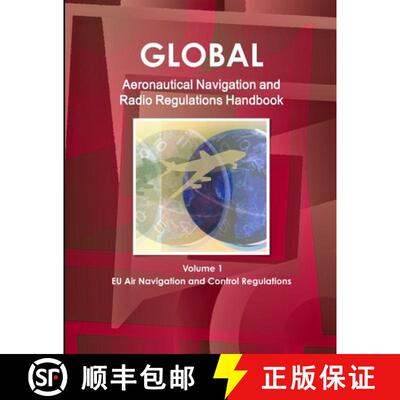 【3-4周达】Global Aeronautical Navigation & Radio Regulations Handbook Volume 1 EU Air Navigation and... [9781433000034]