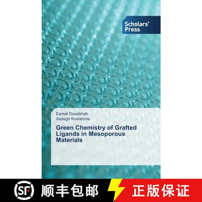 预订 Green Chemistry of Grafted Ligands in Mesoporous Materials [9783639704693]