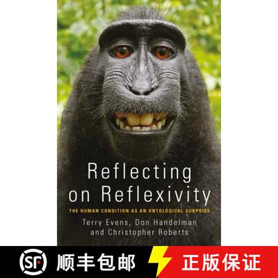 【3-4周达】Reflecting on Reflexivity: The Human Condition as an Ontological Surprise [9781789200928]