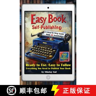 【3-4周达】Easy Book Self-Publishing: A Step-by-Step Guide with AI Assistance [9798992744019]