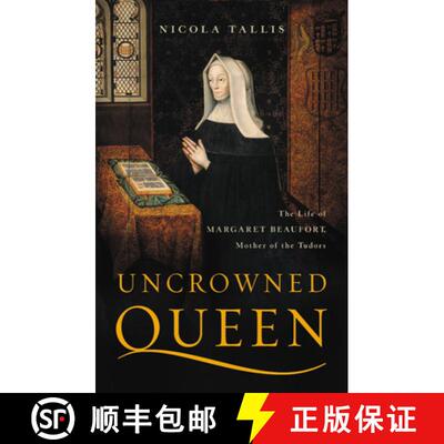 【3-4周达】精装 Uncrowned Queen: The Life of Margaret Beaufort, Mother of the Tudors [9781541617872]