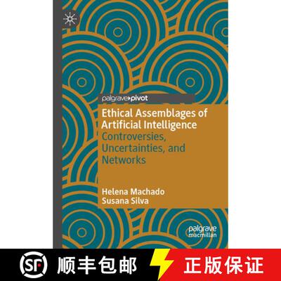 【3-4周达】Ethical Assemblages of Artificial Intelligence: Controversies, Uncertainties, and Networks [9789819641604]