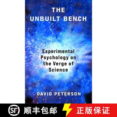 【3-4周达】The Unbuilt Bench – Experimental Psychology on the Verge of Science [9780231217323]