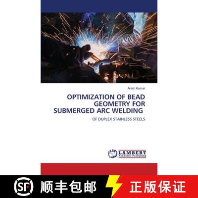 【3-4周达】OPTIMIZATION OF BEAD GEOMETRY FOR SUBMERGED ARC WELDING: OF DUPLEX STAINLESS STEELS (Aufl.) [9786206782759]