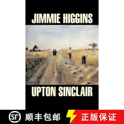 【3-4周达】Jimmie Higgins by Upton Sinclair, Science Fiction, Literary, Classics [9781603122023]