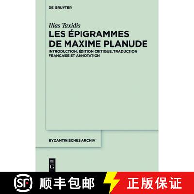 【3-4周达】Les Épigrammes de Maxime Planude：Introduction, édition critique, traduction française ... [9783110526257]