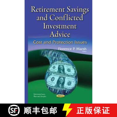 【3-4周达】Retirement Savings and Conflicted Investment Advice: Cost and Protection Issues [9781634827249]